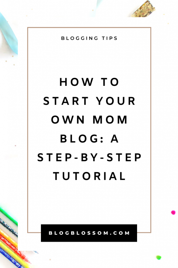 How To Start A Mom Blog And Make Money From Home – Blog Blossom